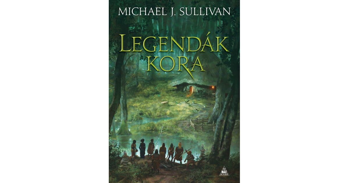 Michael J. Sullivan: Legendák kora (Az első birodalom legendái 4 ...