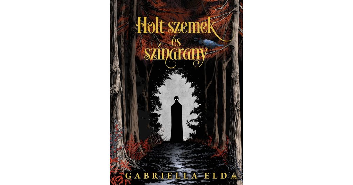 Gabriella Eld: Holt szemek és színarany fantasy regény előrendelés