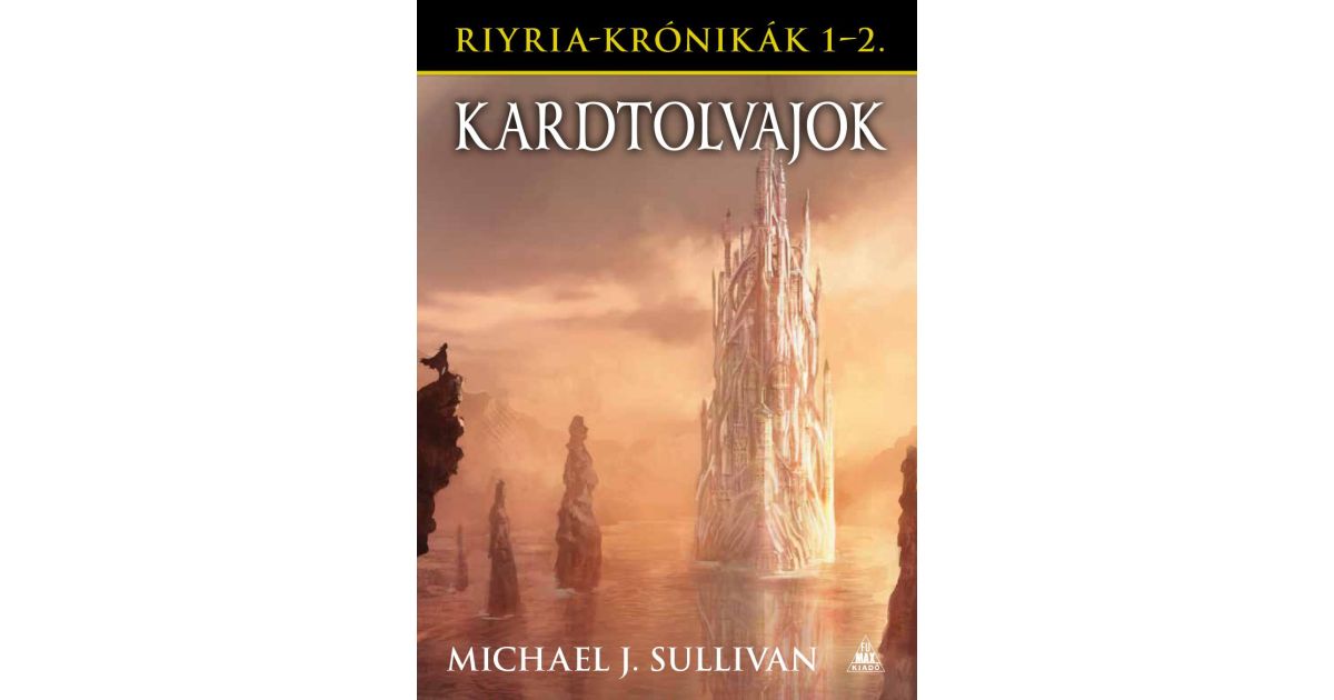 Riyria-krónikák gyűjtemény 1: Kardtolvajok (Trónbitorlók és Avempartha ...